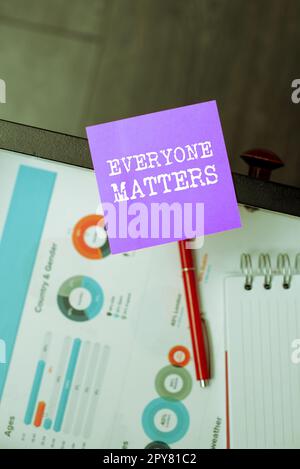 Text sign showing Everyone Matters, Business approach all the people ...