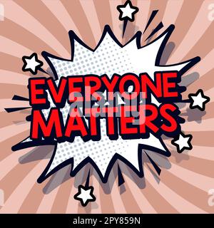 Conceptual display Everyone Matters. Business idea all the people have ...