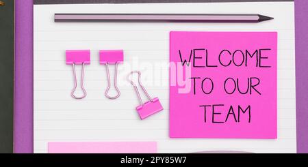 Sign displaying Welcome To Our Team, Business showcase introducing ...