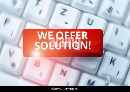 Sign displaying We Offer Solution. Conceptual photo give means of ...