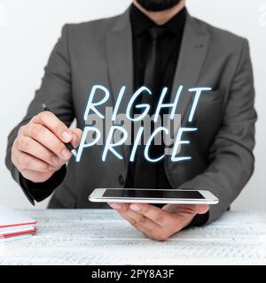 Text sign showing Right Price. Business photo showcasing the amount of ...