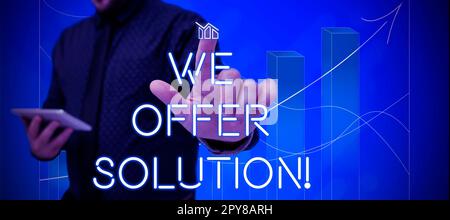 Sign displaying We Offer Solution. Business overview give means of ...