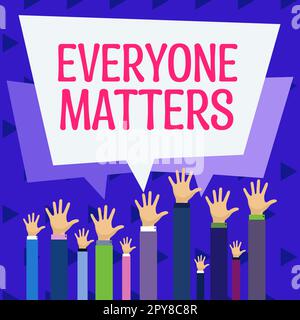 Handwriting text Everyone Matters, Conceptual photo all the people have ...
