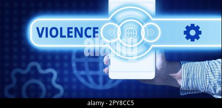 Text sign showing Violence. Business idea the use of physical force to ...