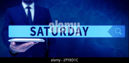 Conceptual caption Saturday, Concept meaning First day of the weekend ...