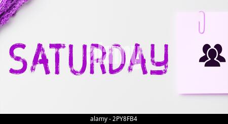 Conceptual display Saturday. Word for First day of the weekend Relaxing ...