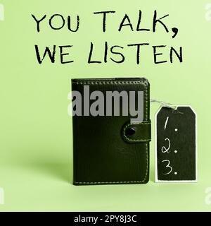 Conceptual display You Talk, We Listen, Business approach Two Way ...