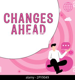 Sign displaying Changes Ahead. Word Written on to replace with or ...