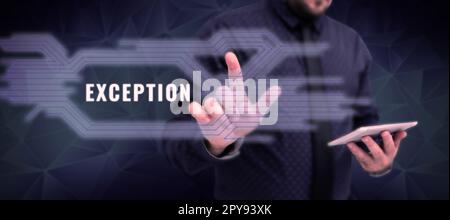 Sign displaying Exception. Business approach person or thing that is ...