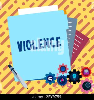 Hand writing sign Violence. Business idea the use of physical force to ...