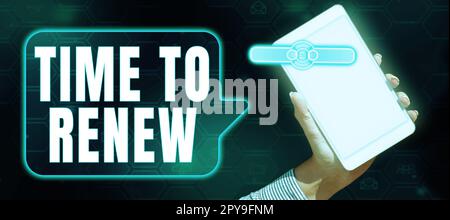 Sign displaying Time To Renew. Conceptual photo Continue the insurance ...