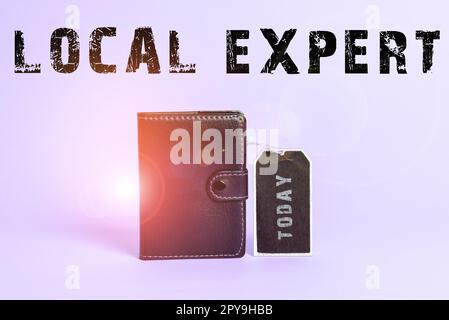 Inspiration showing sign Local Expert. Concept meaning offers expertise ...