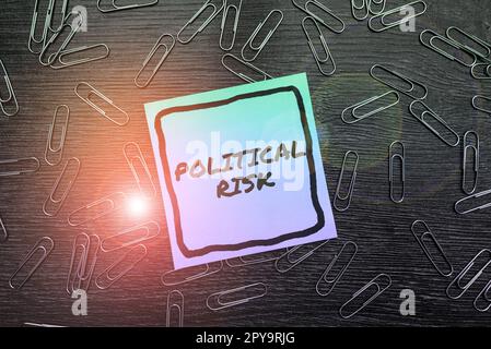 Text sign showing Political Risk, Business showcase communications ...