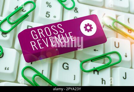 Text showing inspiration Gross Revenue. Concept meaning total value of ...