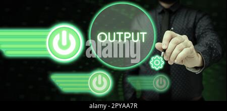 Sign displaying Output. Word Written on the final result of something ...