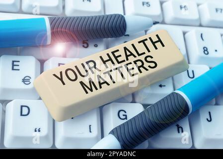 Sign displaying Your Health Matters. Business overview good health is ...