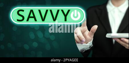 Sign displaying Savvy, Word for having perception, comprehension in ...