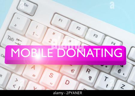 Text showing inspiration Mobile Donating. Business approach to give ...