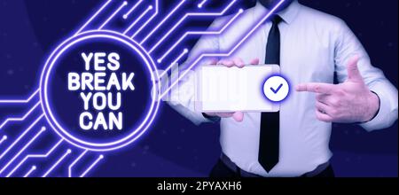 Text showing inspiration Yes Break You Can. Word for Positivity ...