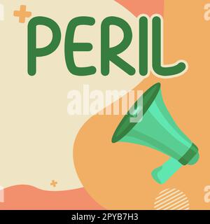 Sign displaying Peril, Word for indicates something extremely difficult ...