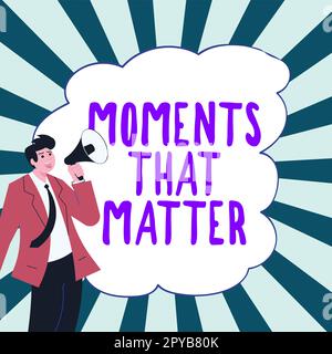 Text sign showing Moments That Matter, Business idea Meaningful ...