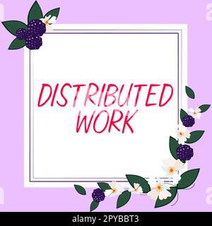 Text sign showing Distributed Work. Internet Concept practiced by enterprises using network ...