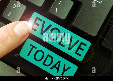 Sign displaying Evolve. Internet Concept develop gradually Improve your ...
