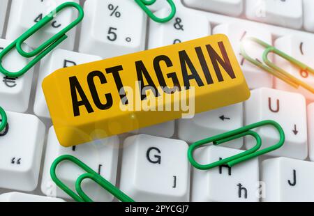 Text sign showing Act Again. Word Written on do something for a ...
