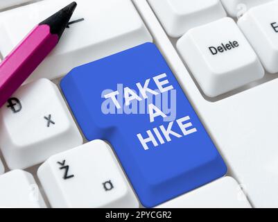 Writing displaying text Take A Hike. Concept meaning Go on an adventure ...