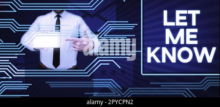 Text showing inspiration Let Me Know. Word Written on Inform about a ...