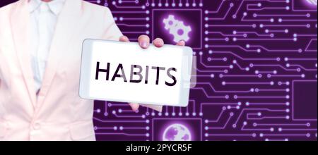 Writing displaying text Habits. Business concept Regular tendency or ...
