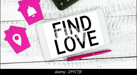 Text showing inspiration Find Love. Business approach affection for ...