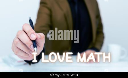 Sign displaying I Love Math. Word for To like a lot doing calculations ...