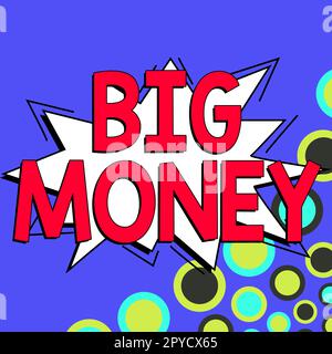 Sign displaying Big Money. Word Written on Pertaining to a lot of ...