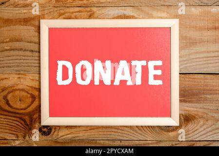 Inspiration showing sign Donate. Business concept gift for charity to ...