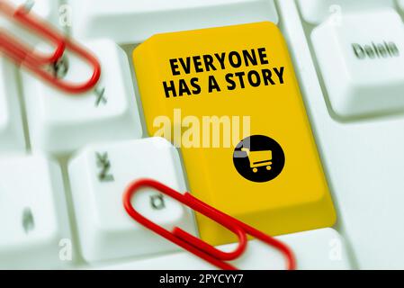 Text showing inspiration Everyone Has A Story. Business overview ...