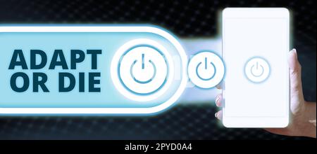 Conceptual display Adapt Or Die. Internet Concept Be flexible to ...