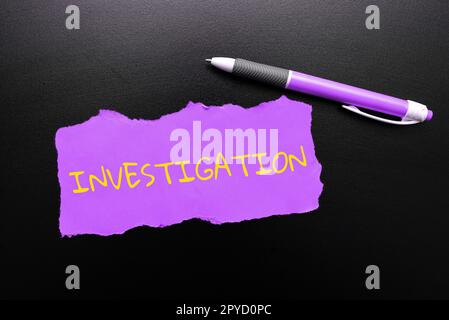 Sign displaying Investigation. Business idea Formal inquiry or ...