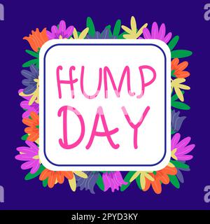 Sign displaying Hump Day. Business idea climbing a proverbial hill to ...