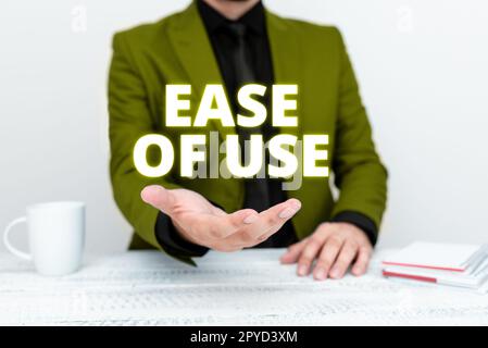 Sign displaying Ease Of Use. Word for User friendly easy to operate ...