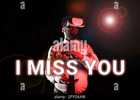 Inspiration showing sign I Miss You. Business idea Feeling sad because ...