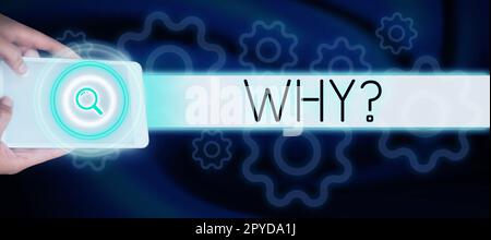 Sign displaying Why, Word Written on Asking for what reason and purpose ...