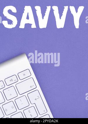 Text showing inspiration Savvy. Word Written on having perception ...