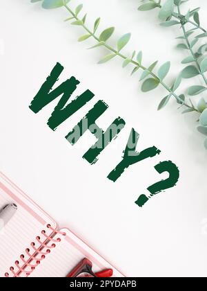 Handwriting text Why. Conceptual photo Asking for what reason and ...