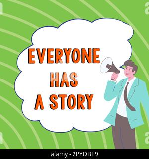 Text caption presenting Everyone Has A Story. Concept meaning ...