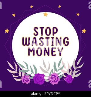 Handwriting text Stop Wasting Money. Conceptual photo advicing person ...