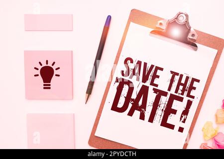 Text showing inspiration Save The Date. Word for Remembering the schedule Mark the calendar ...