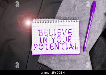 Writing displaying text Believe In Your Potential. Internet Concept ...