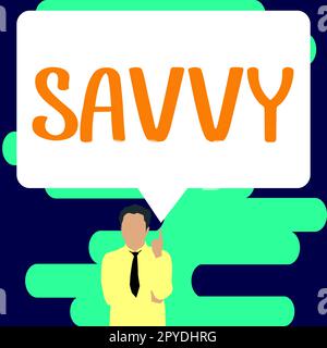 Text sign showing Savvy. Business showcase having perception ...