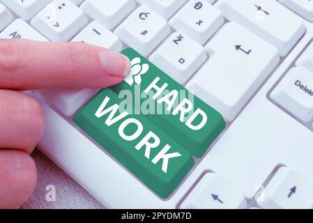 Inspiration showing sign Hard Work, Business concept always putting a ...